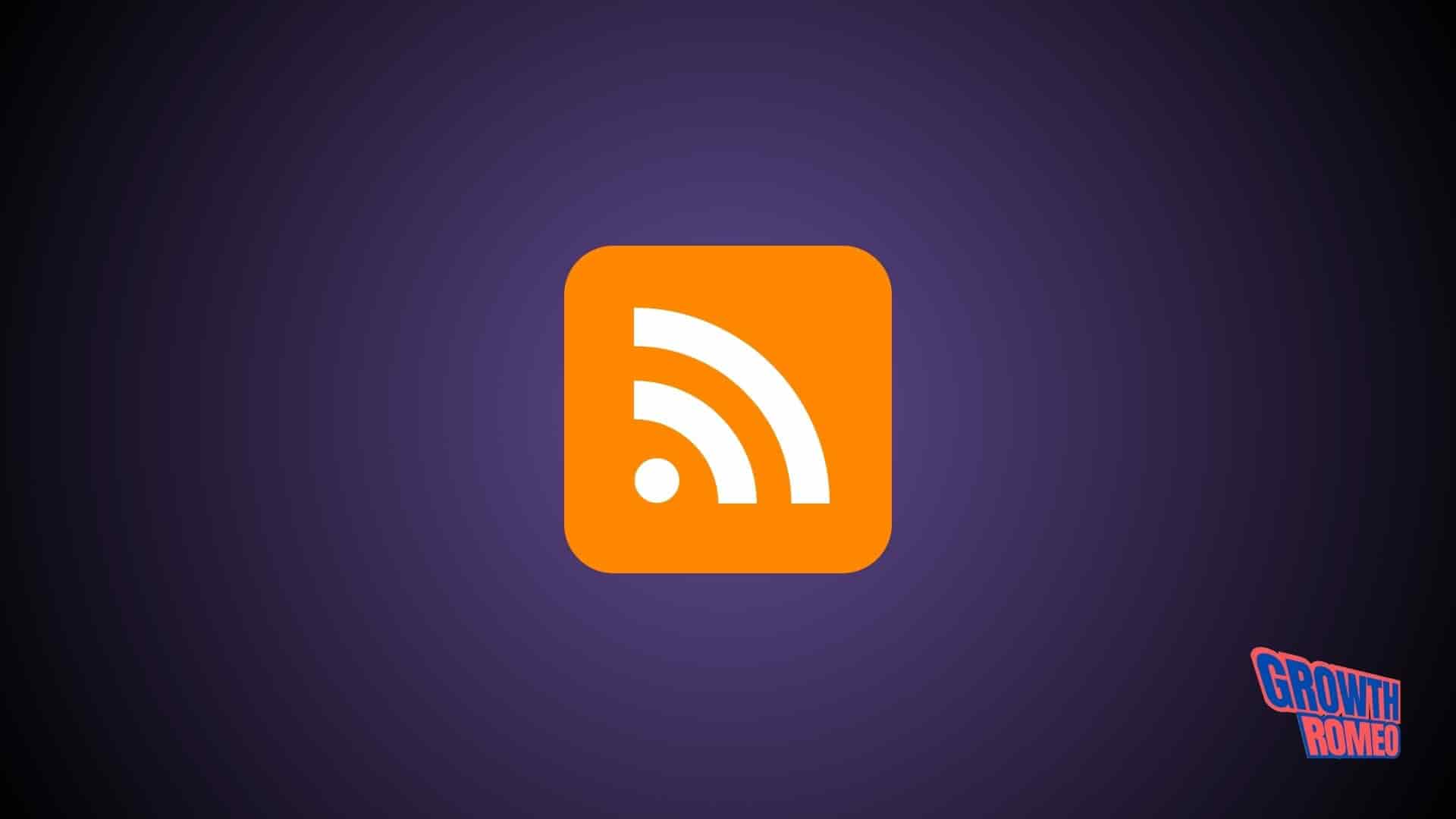 What Is an RSS (Really Simple Syndication)? » GrowthRomeo