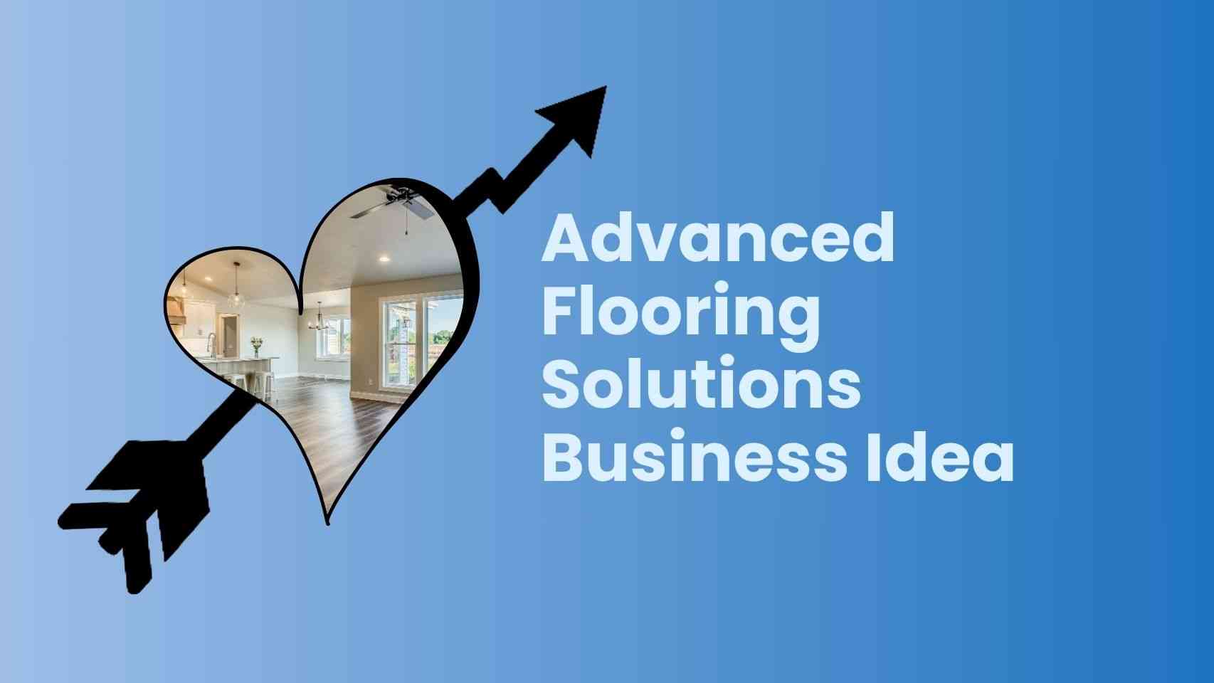 Innovative Advanced Flooring Solutions Business Idea » GrowthRomeo
